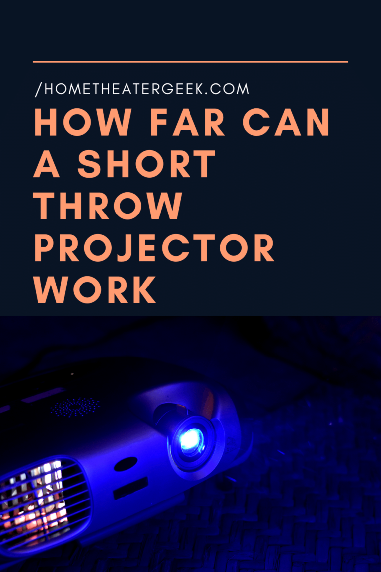 How Far Can A Short Throw Projector Work? - Your 101 Guide - Home ...